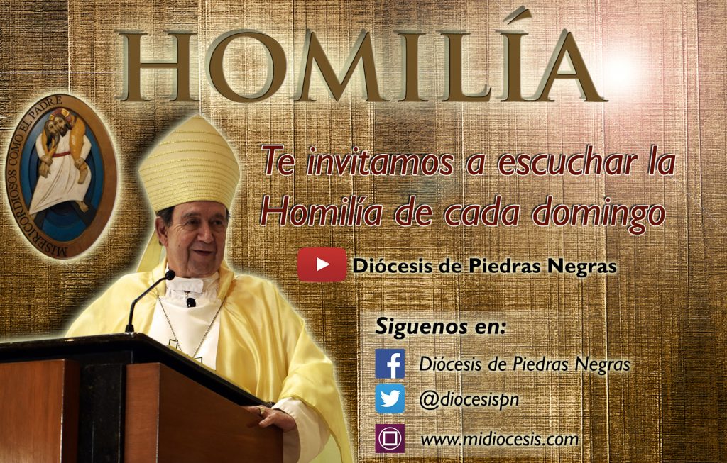 ESCUCHA LA HOMILÍA – Mi Diócesis de Piedras Negras